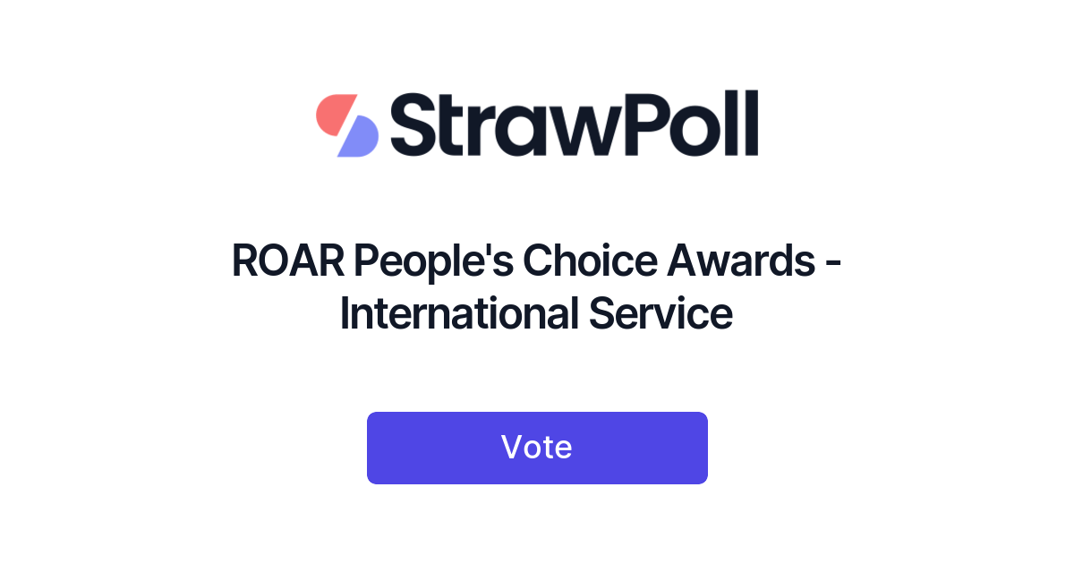 ROAR People's Choice Awards - International Service | StrawPoll