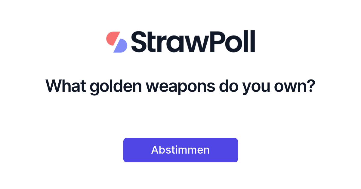 What golden weapons do you own? - StrawPoll