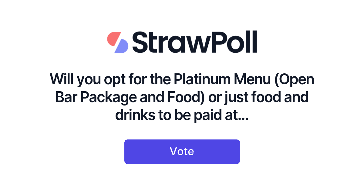 Will you opt for the Platinum Menu (Open Bar Package and Food) or just ...