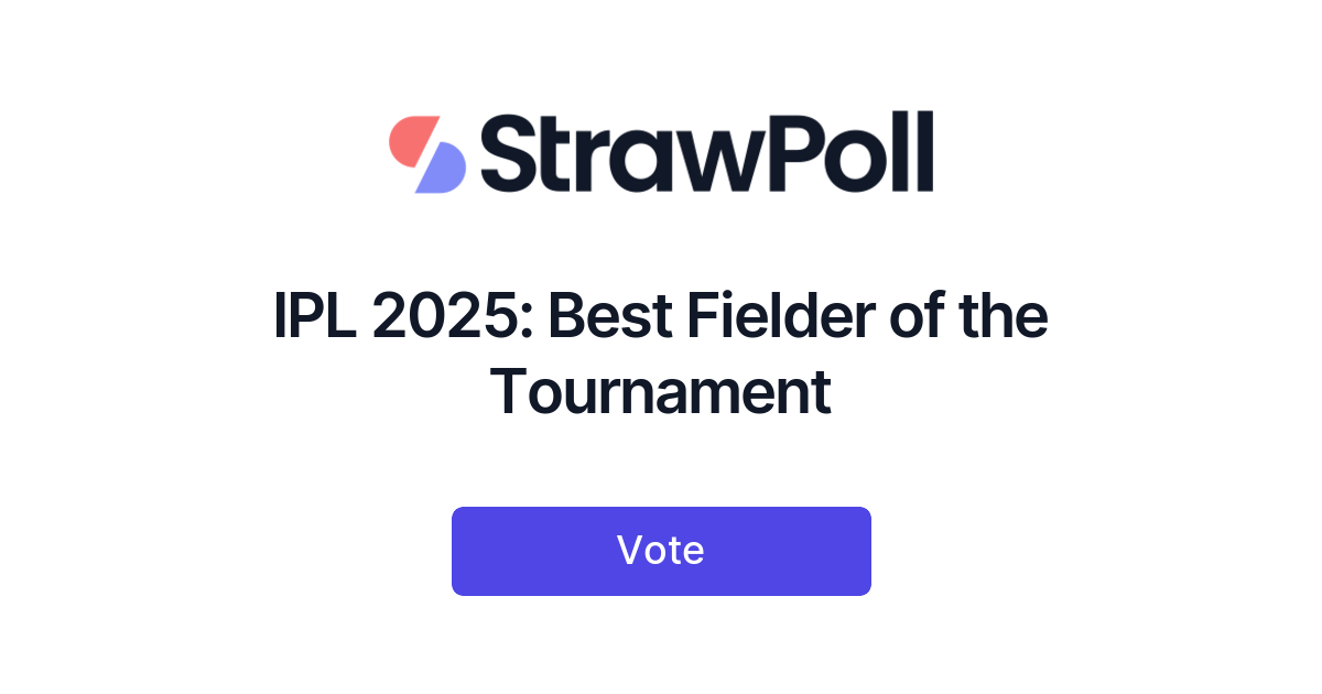 IPL 2025: Best Fielder of the Tournament - StrawPoll