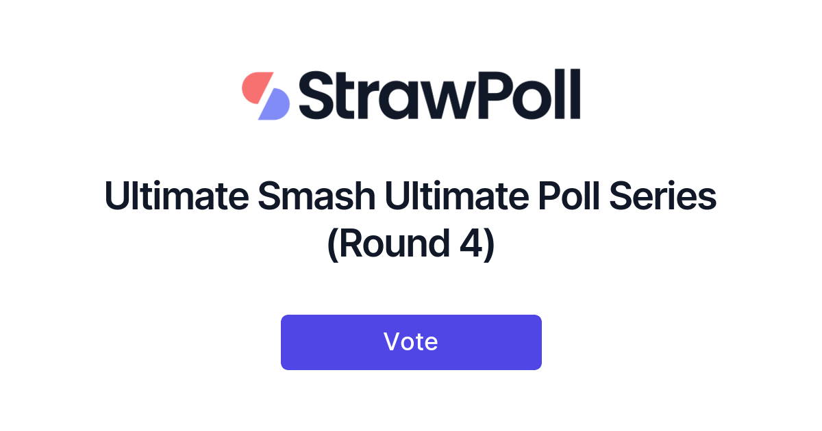 Ultimate Smash Ultimate Poll Series (Round 4) - Online Poll - StrawPoll.com