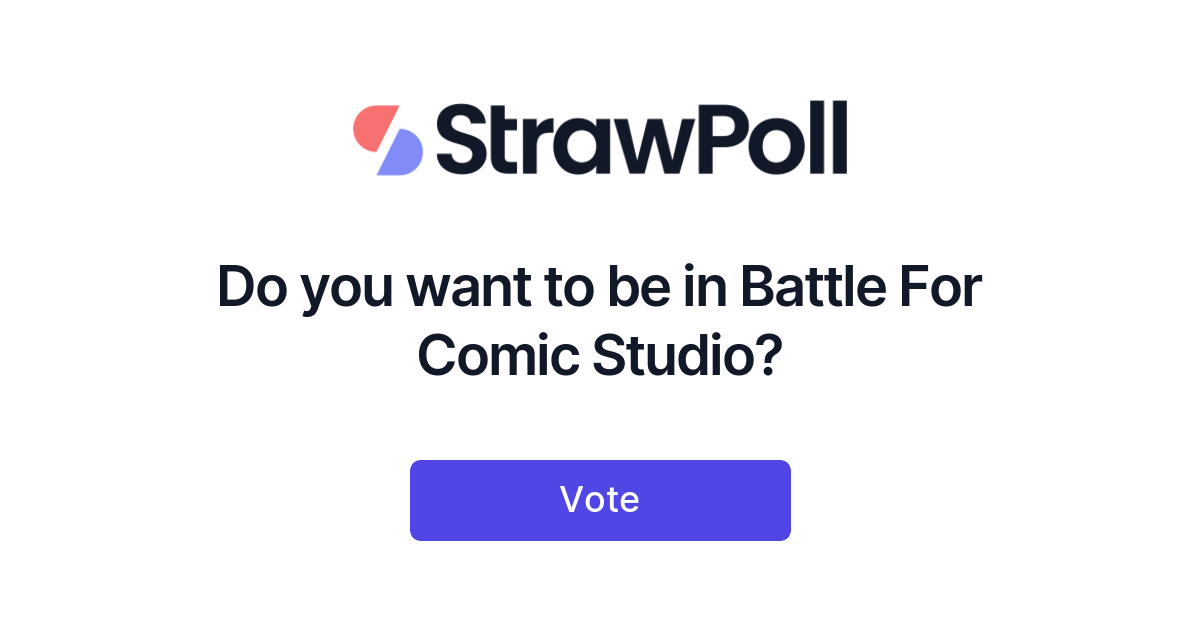 Do you want to be in Battle For Comic Studio? - StrawPoll