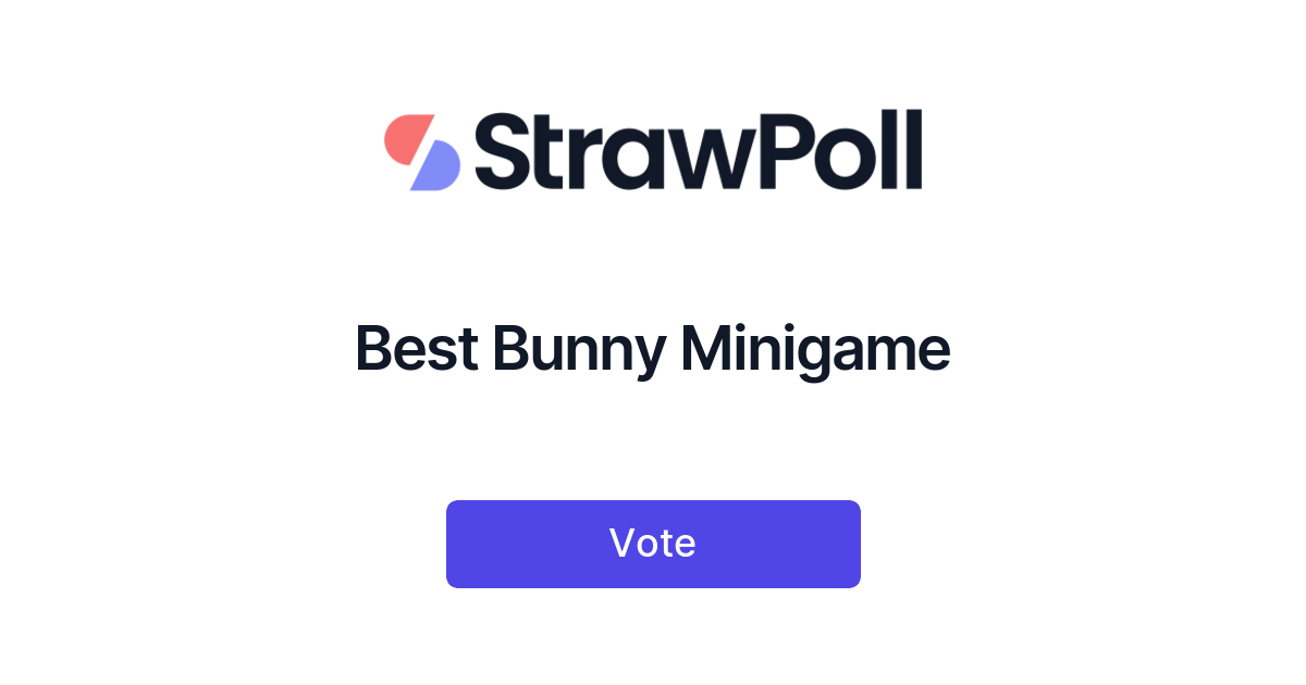 Best Bunny Minigame - StrawPoll