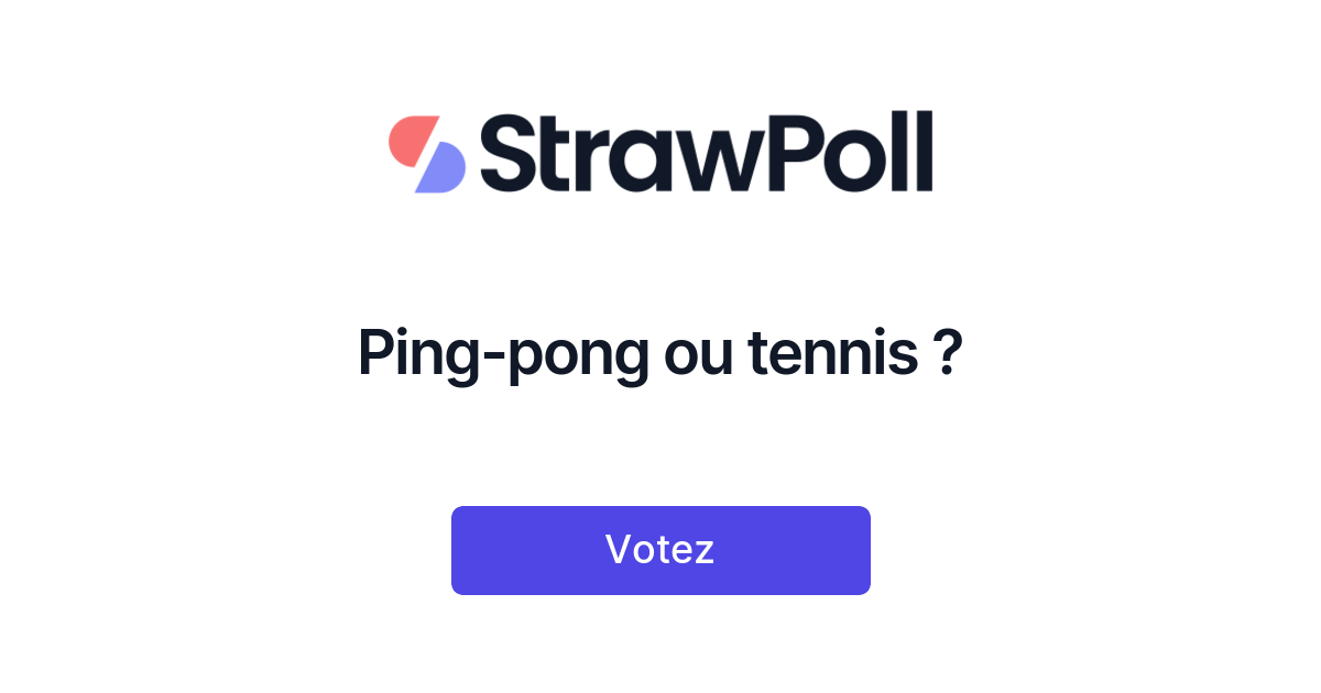Ping-pong ou tennis ? - StrawPoll