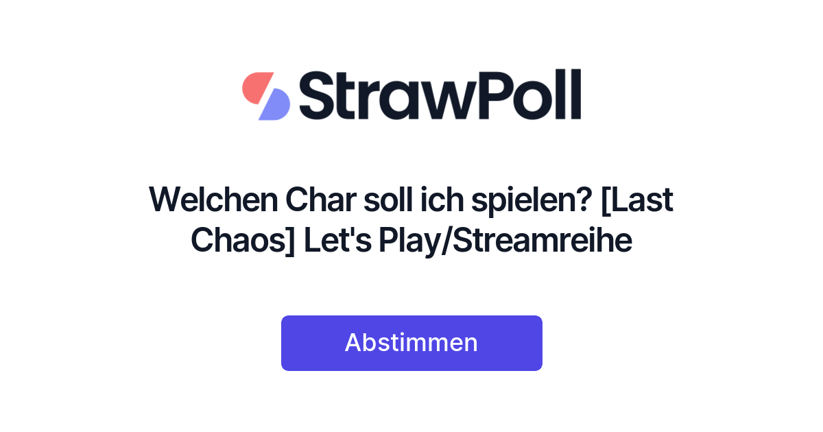 Welchen Char soll ich spielen? [Last Chaos] Let's Play/Streamreihe - StrawPoll