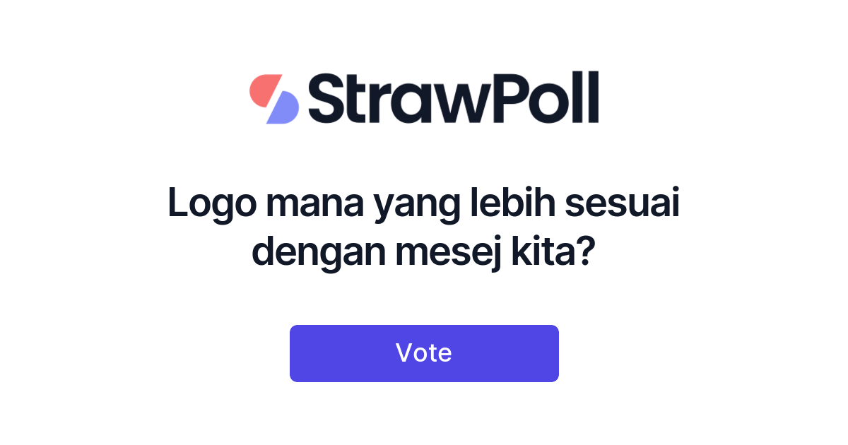 Logo mana yang lebih sesuai dengan mesej kita? - StrawPoll