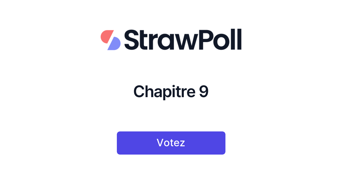 Chapitre 9 | Straw Poll