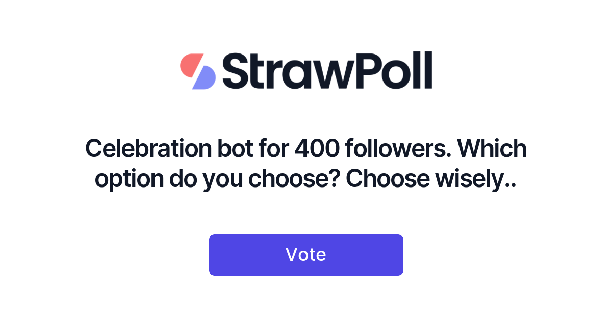 Celebration bot for 400 followers. Which option do you choose? Choose ...