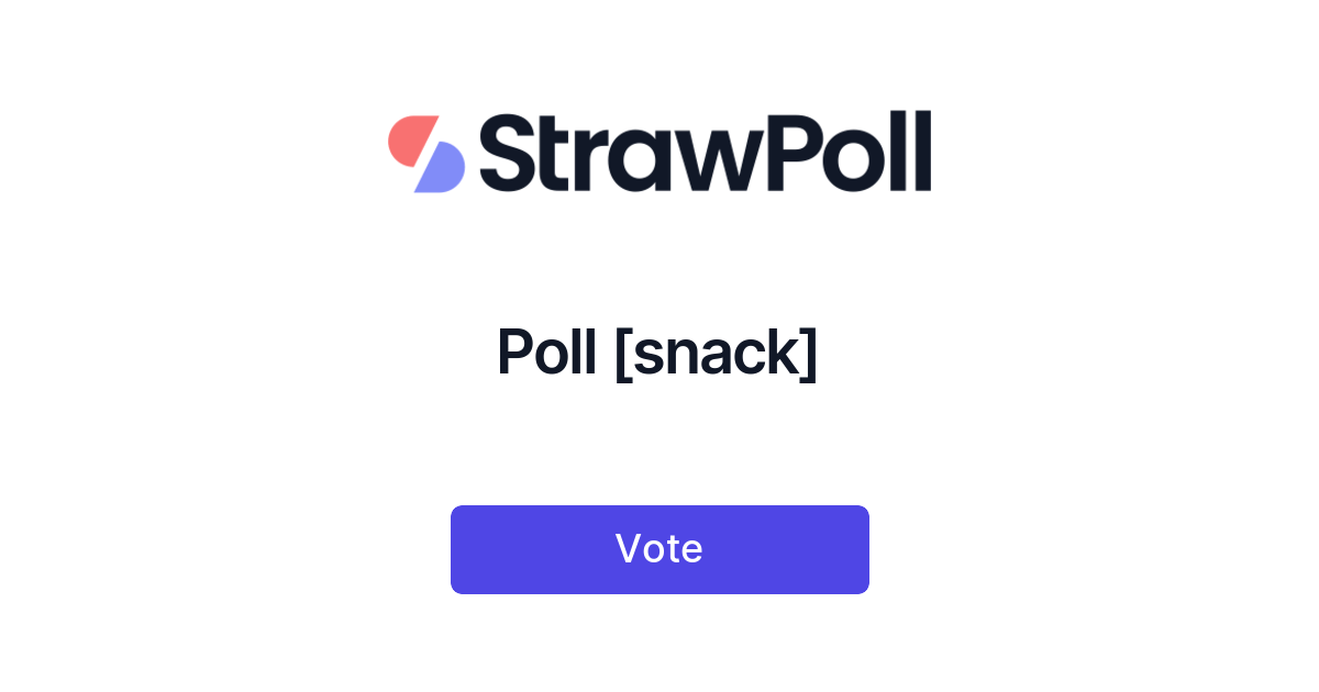 Poll [snack] - StrawPoll