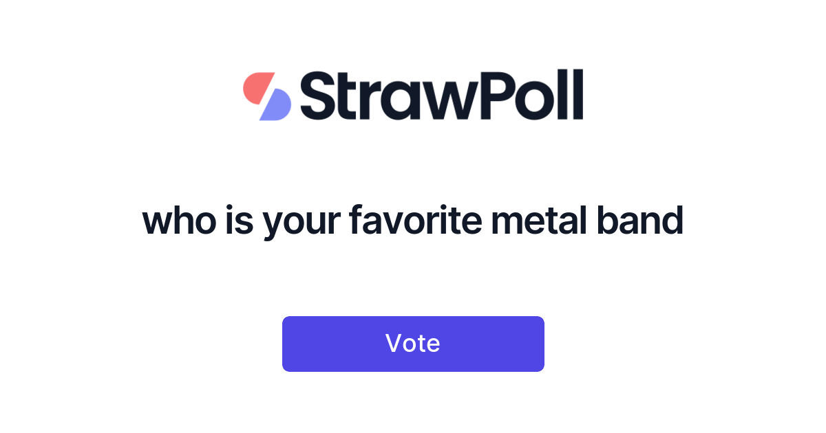 Who is your favorite metal band - StrawPoll