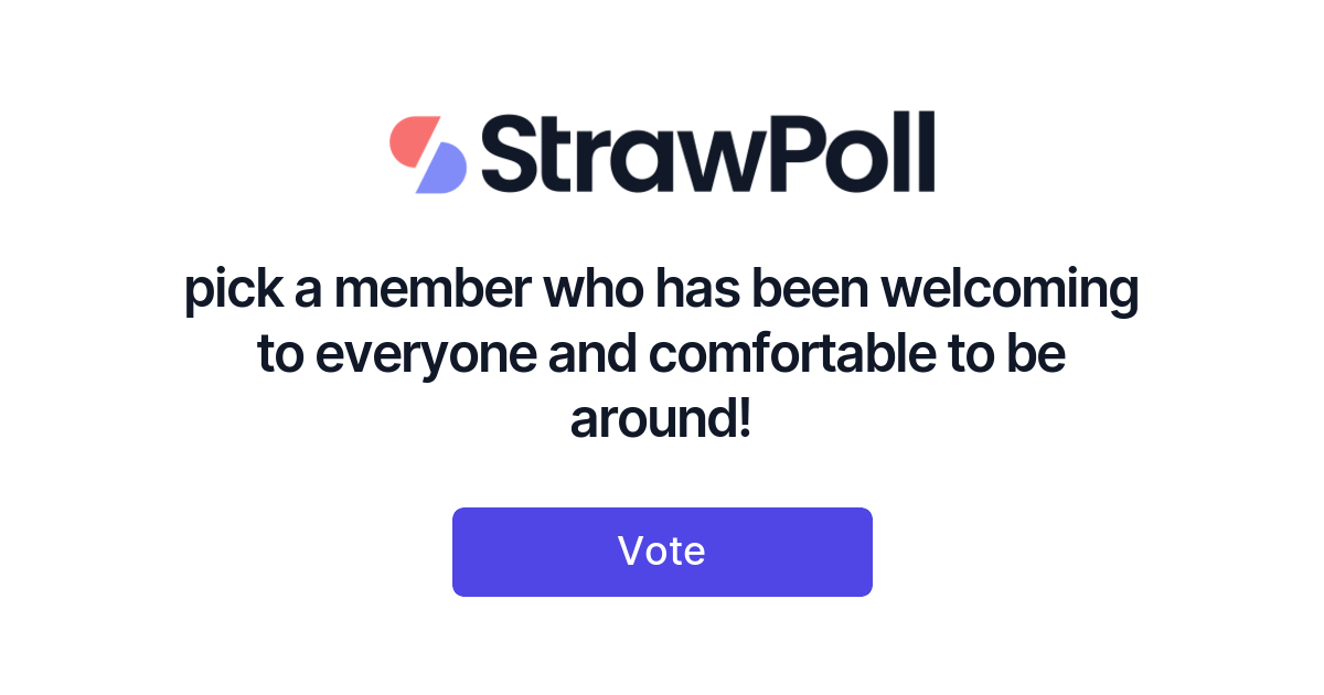 Pick a member who has been welcoming to everyone and comfortable to be ...