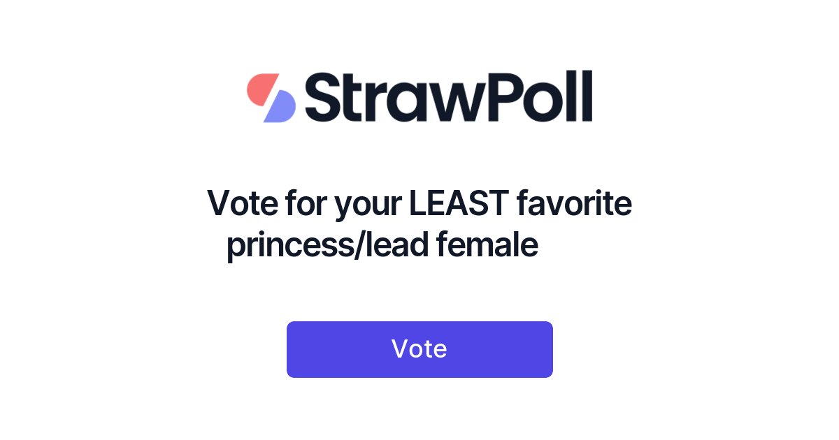Vote for your LEAST favorite princess/lead female 👸🏼 - Online Poll ...