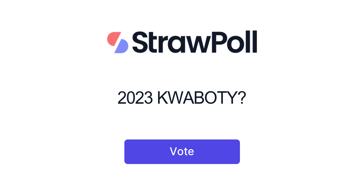 2023 KWABOTY? - StrawPoll